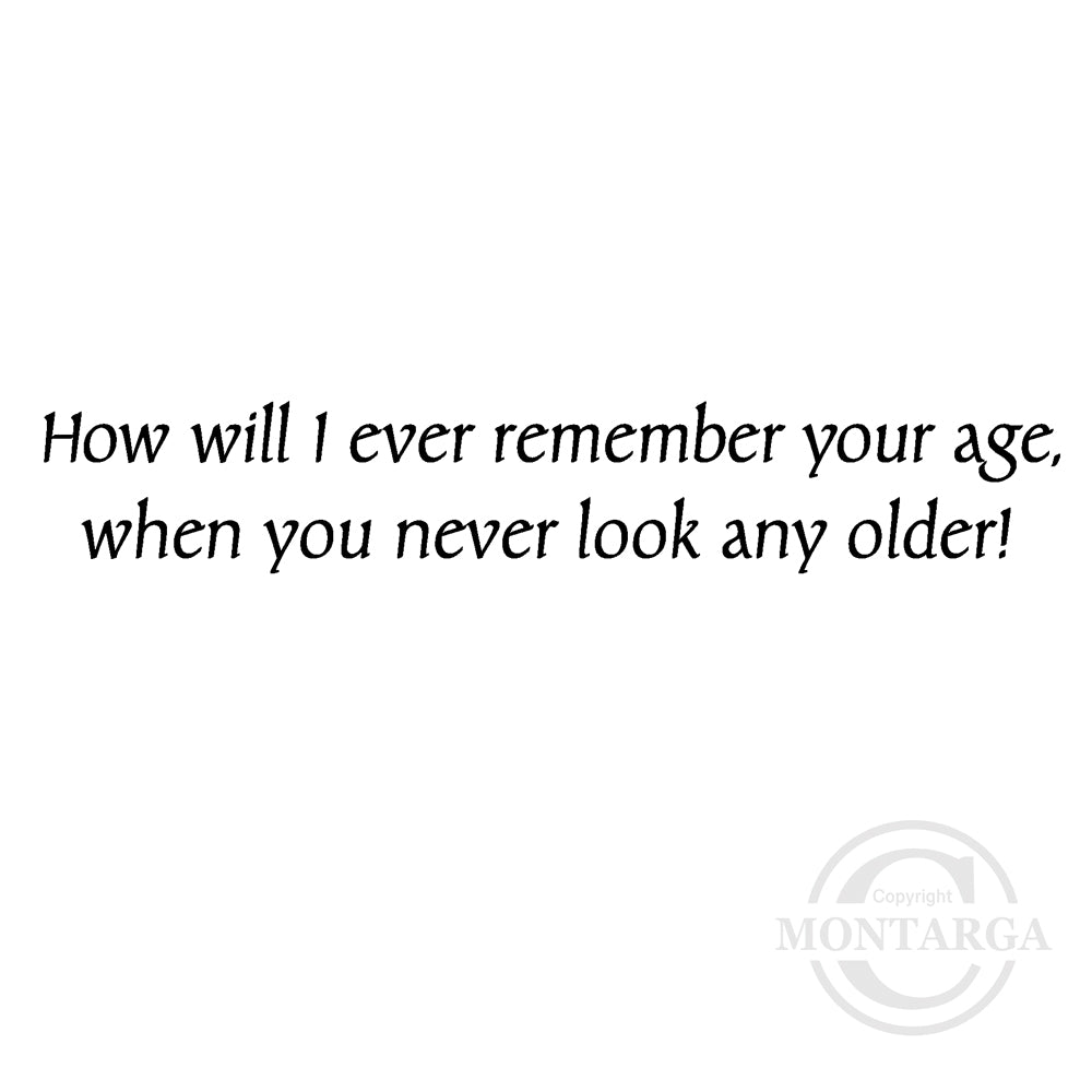 0313 BB - Remember Your Age Wording Rubber Stamp – Rubber Stamps by ...